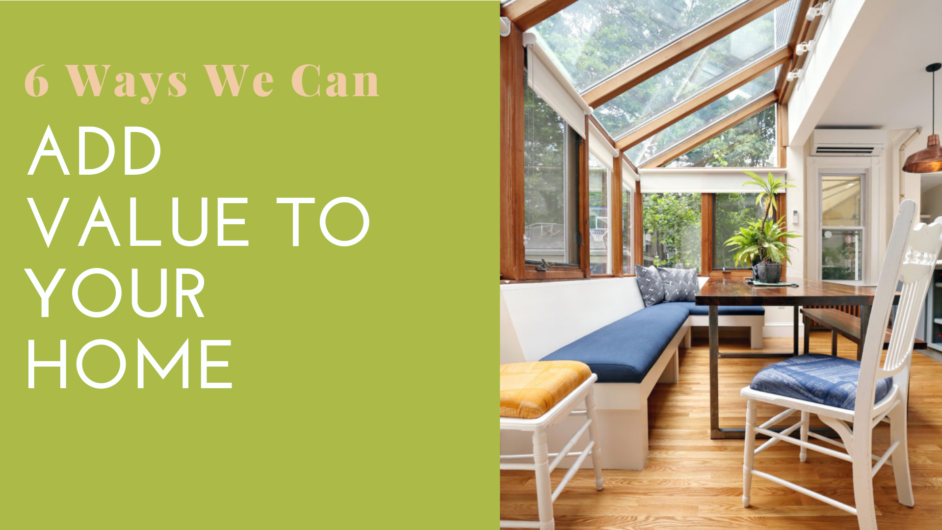 6 Ways We Help Our Clients Improve The Value of Their Homes